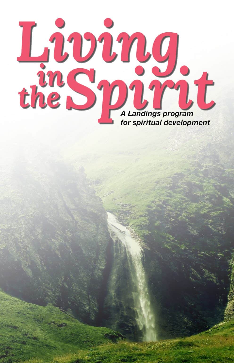 Living in the Spirit: The Complete Program - Free Download - Landings ...